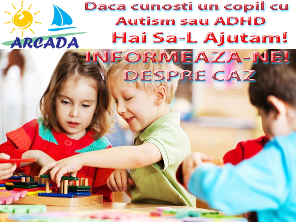 Daca Cunoasteti Cazuri De Copii Cu Autism Sau ADHD CONTACTATI-NE ...